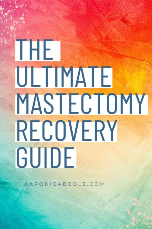 The Ultimate Mastectomy Recovery Guide